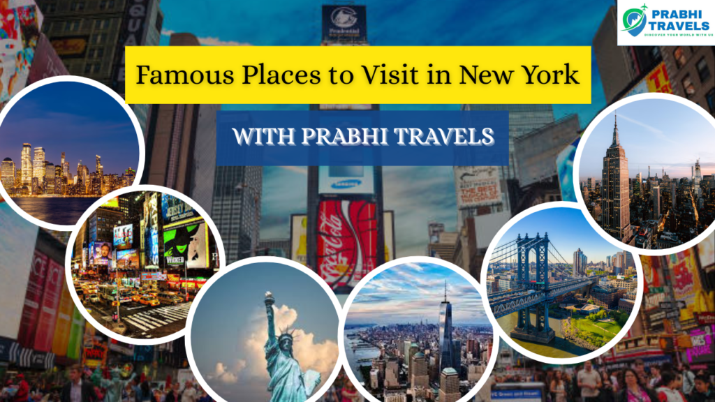 Famous Places to Visit in New York: Explore with Prabhi Travels ...