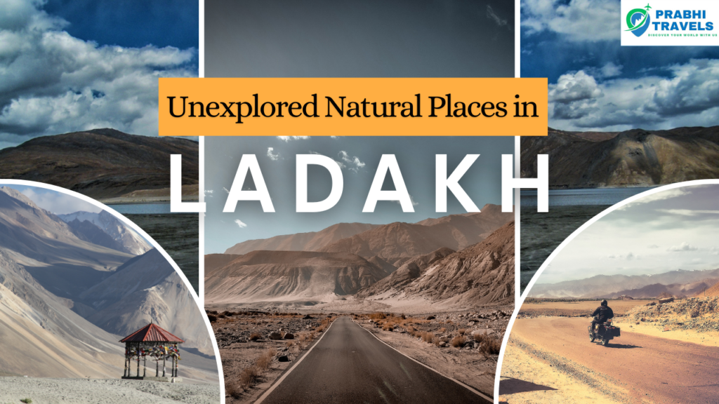 Unexplored Natural Places in Ladakh: Discover Hidden Gems with Prabhi ...