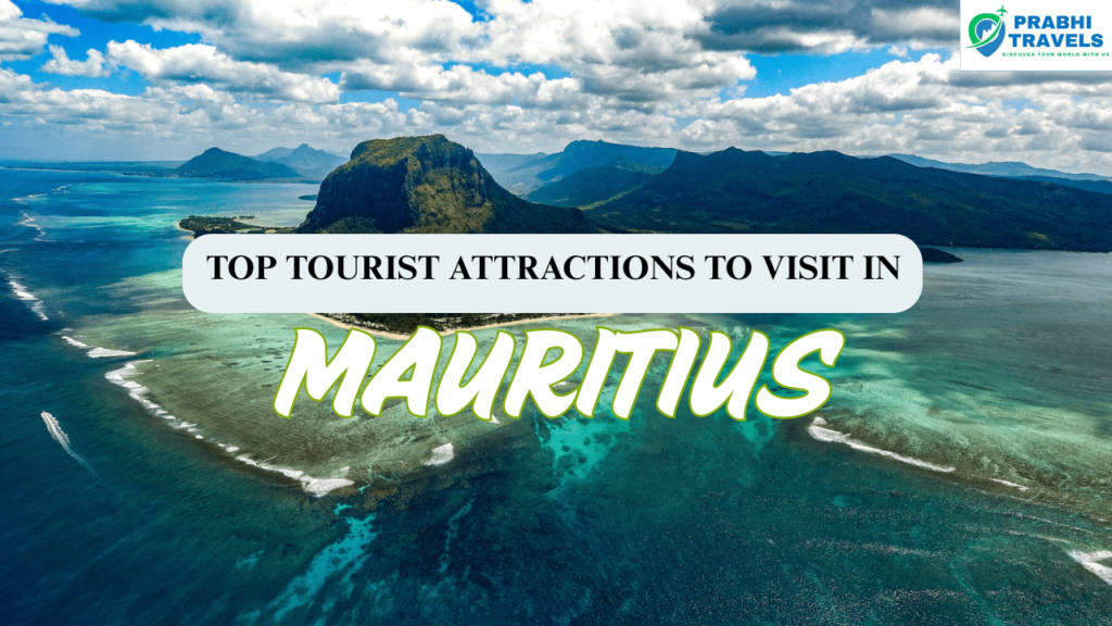 Top Tourist Attractions to Visit in Mauritius - PrabhiTravels.com