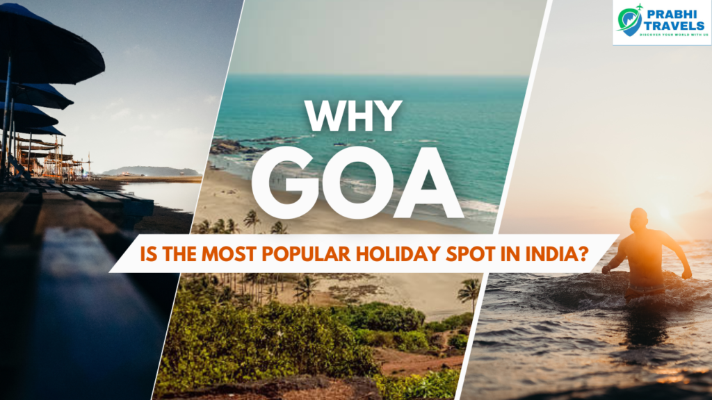 Why Goa Is the Most Popular Holiday Spot in India? - PrabhiTravels.com